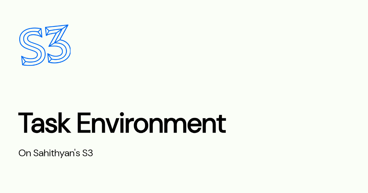Task Environment | Sahithyan's S3