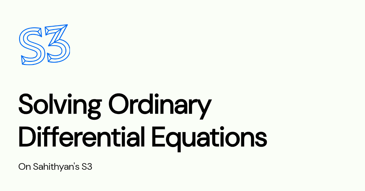 Solving Ordinary Differential Equations | Sahithyan's S3
